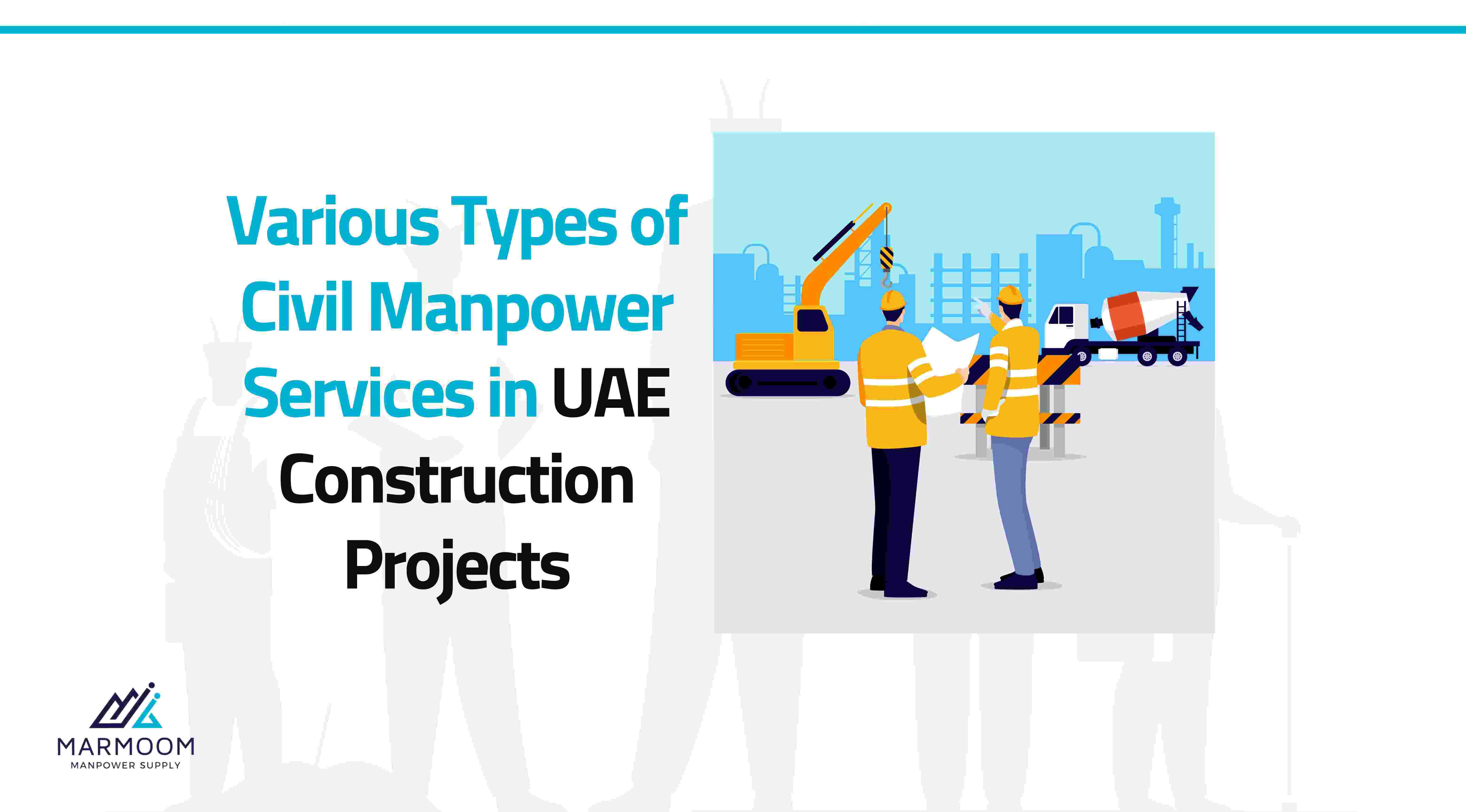 Different Types Of Civil Manpower Services In UAE Construction Projects