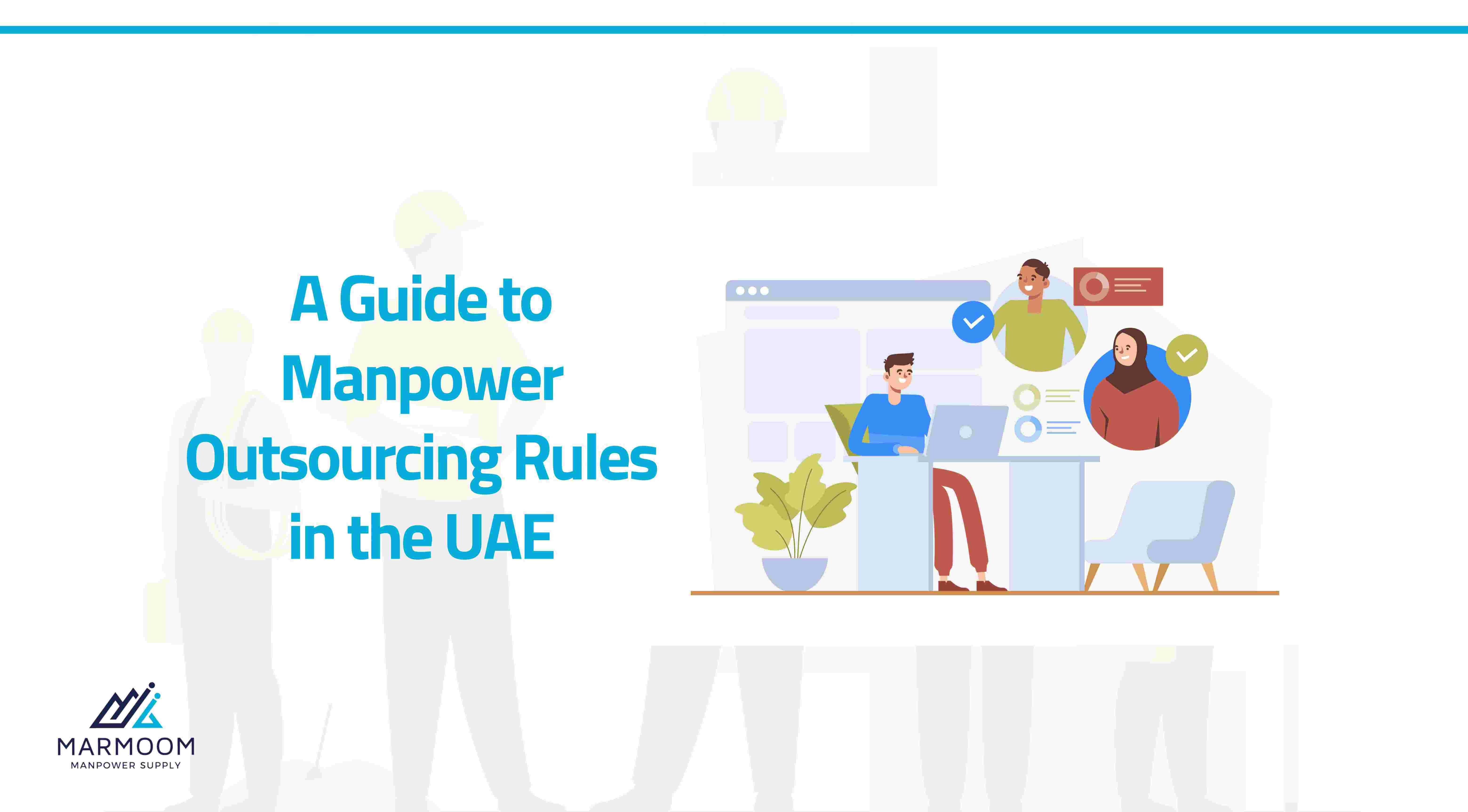The Legal Aspects Of Manpower Outsourcing in the UAE - Marmoom Manpower
